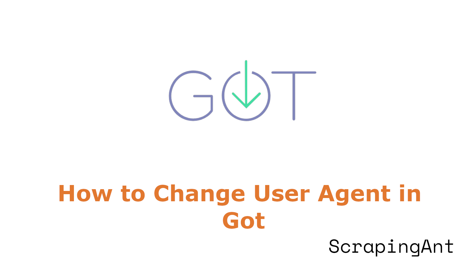 How To Change User Agent In Got ScrapingAnt