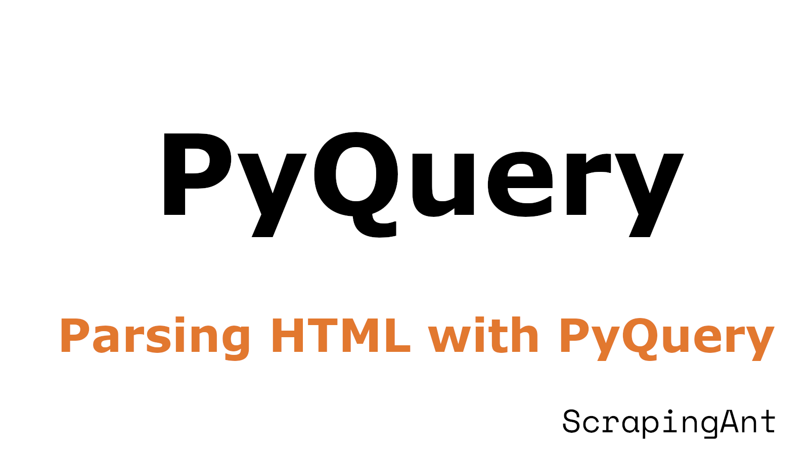 Parsing Html With Pyquery A Comprehensive Python Tutorial Scrapingant