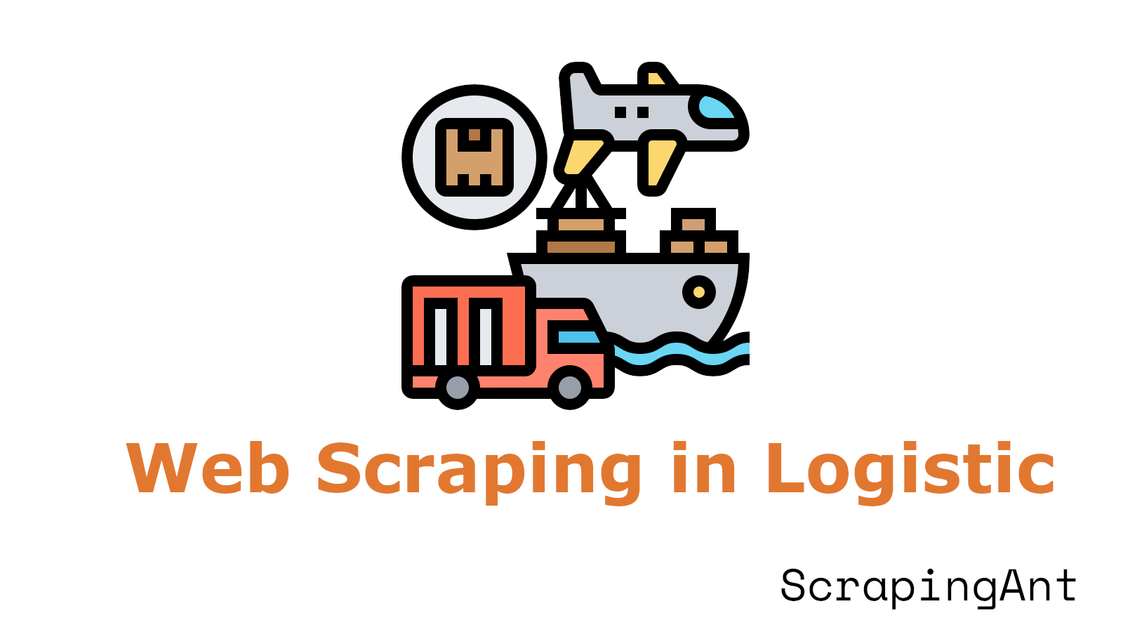 Unlocking The Power Of Web Scraping For Logistics Companies ScrapingAnt