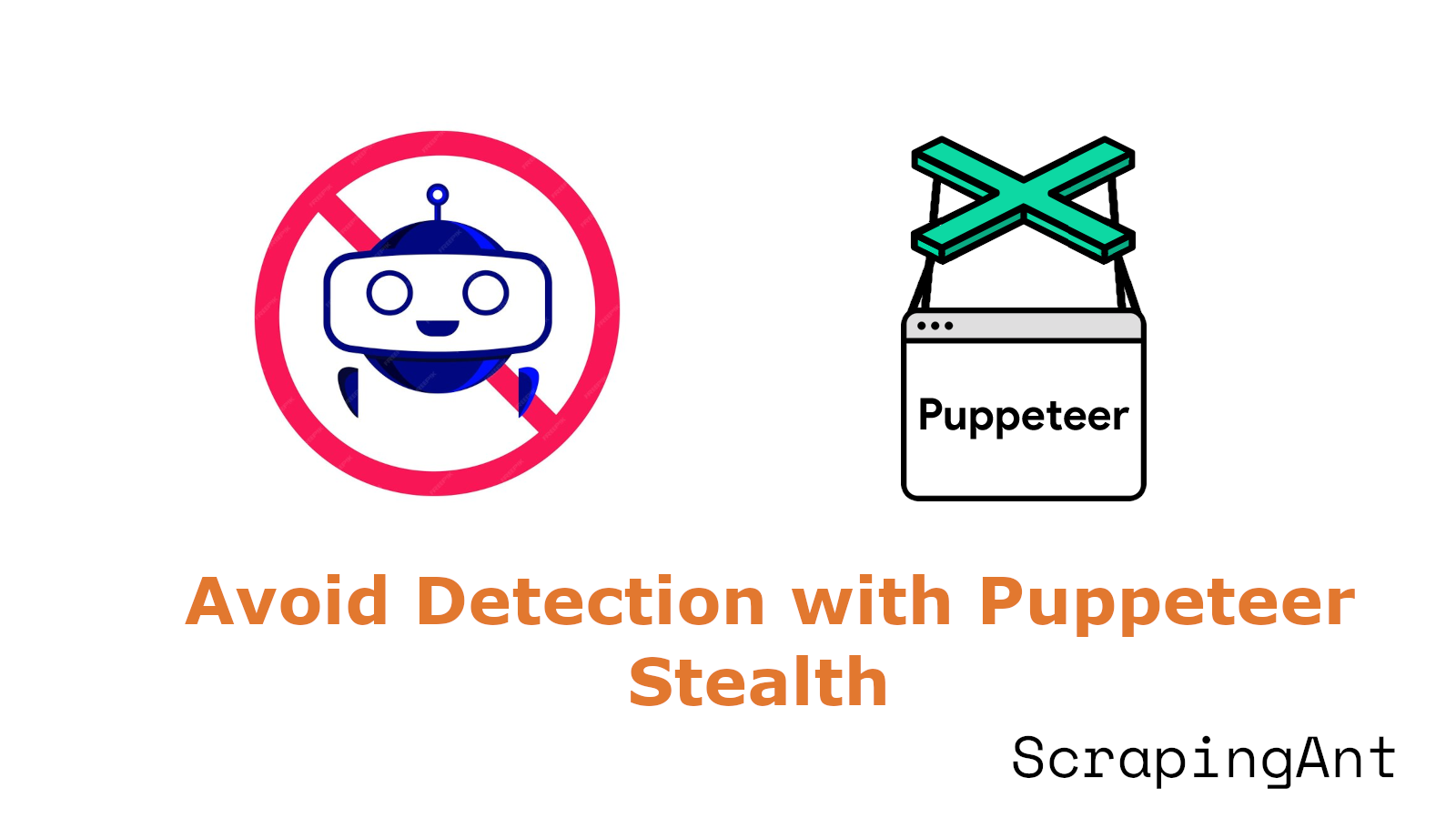 Avoid Detection with Puppeteer Stealth | ScrapingAnt Avoid Detection with Puppeteer Stealth | ScrapingAnt