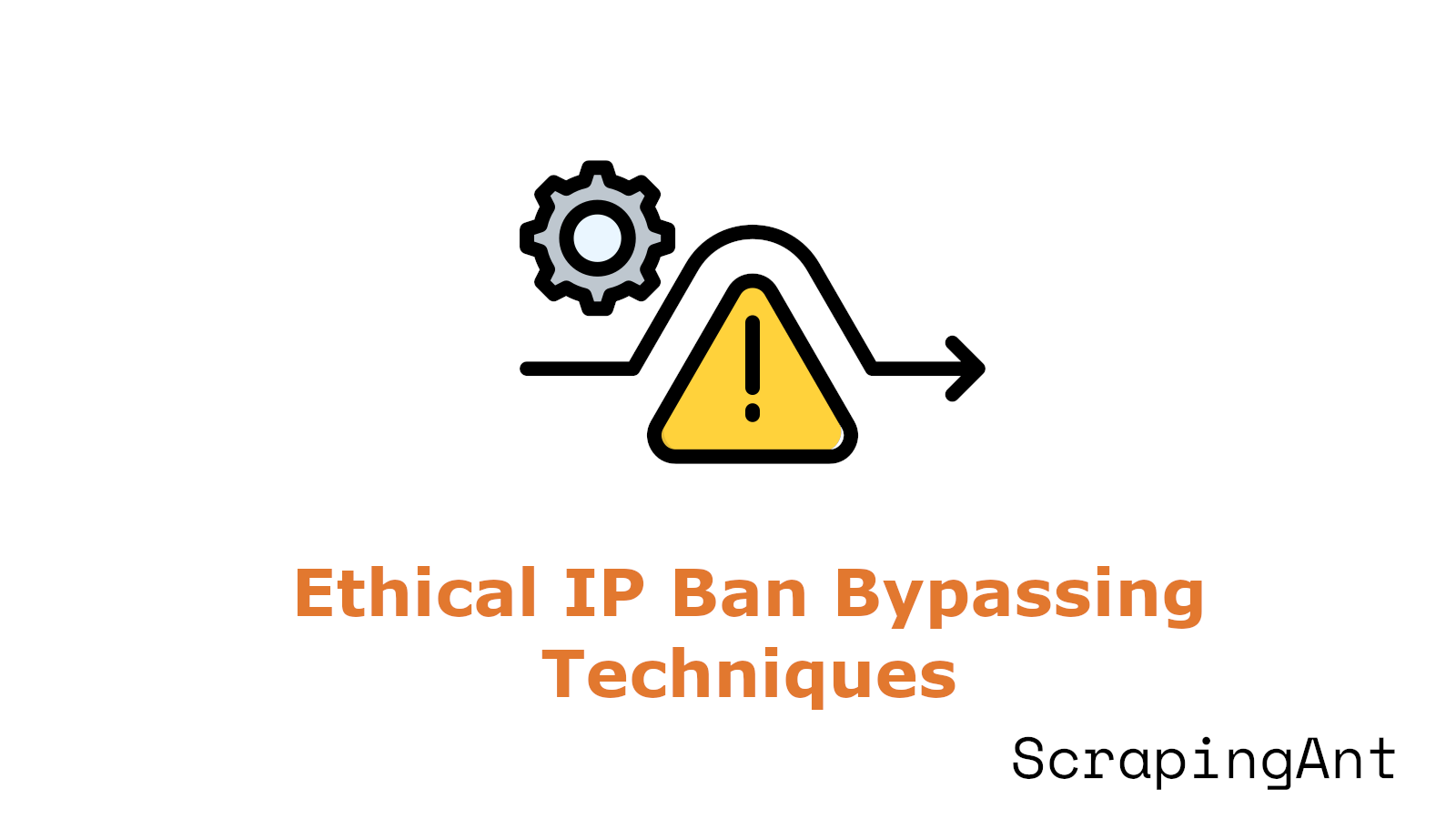 Ethical IP Ban Bypassing Techniques for Web Scraping | ScrapingAnt