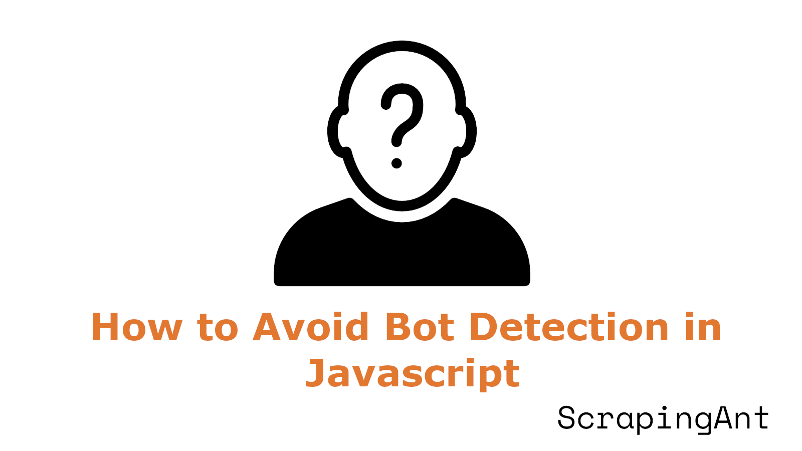 Best Web Scraping Detection Avoidance Libraries For Javascript Scrapingant 5921