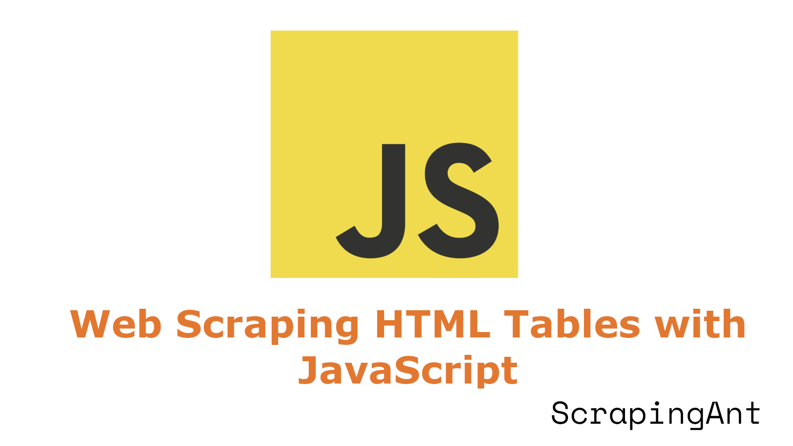 Web Scraping HTML Tables with JavaScript | ScrapingAnt