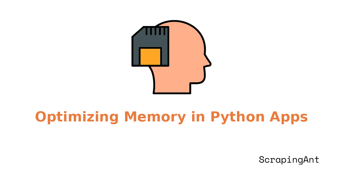 Memory optimization techniques for Python applications | ScrapingAnt