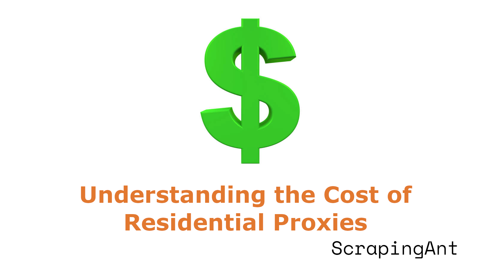 Understanding the High Cost of Residential Proxies | ScrapingAnt