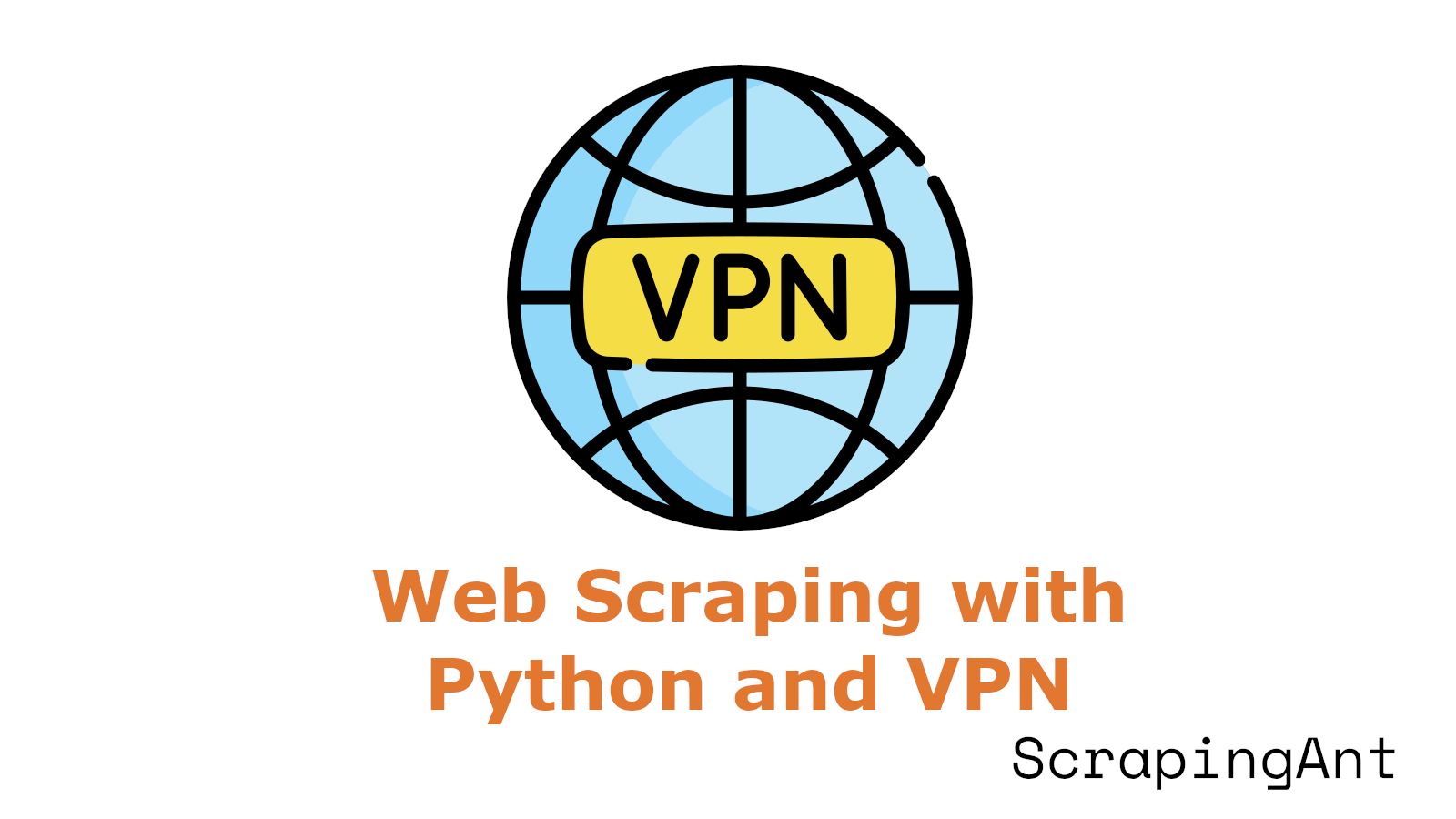 Web Scraping with VPN and Python | ScrapingAnt